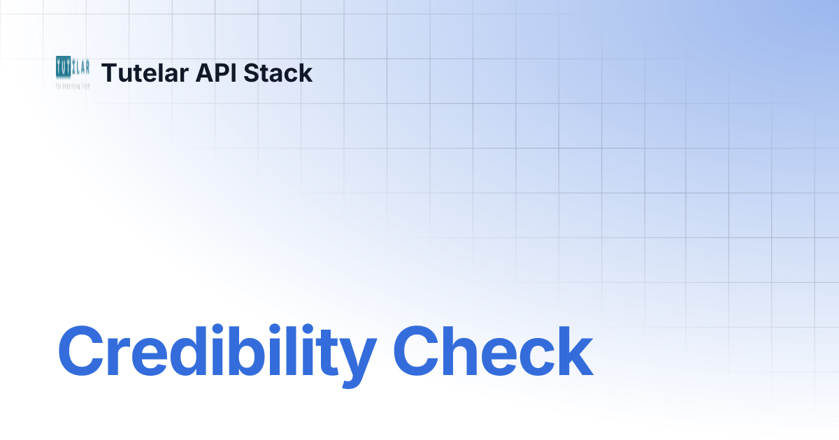 Credibility Check | Tutelar API Stack