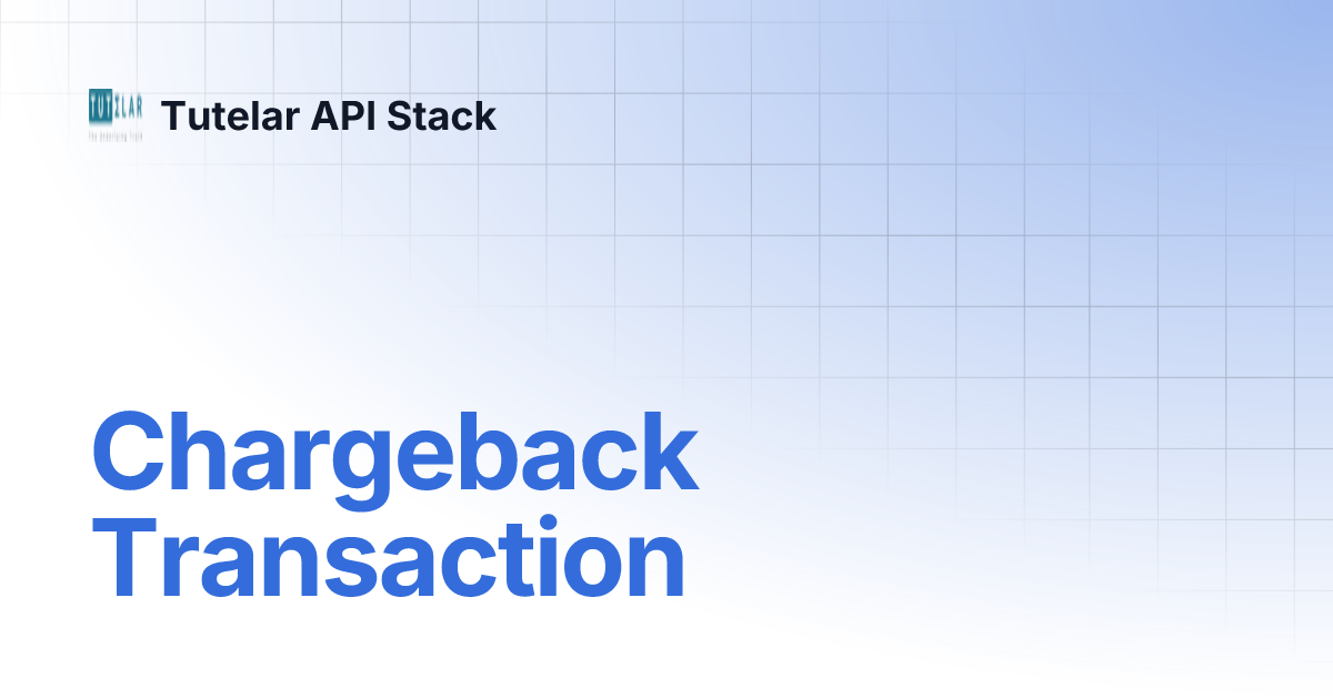 Chargeback Transaction | Tutelar API Stack