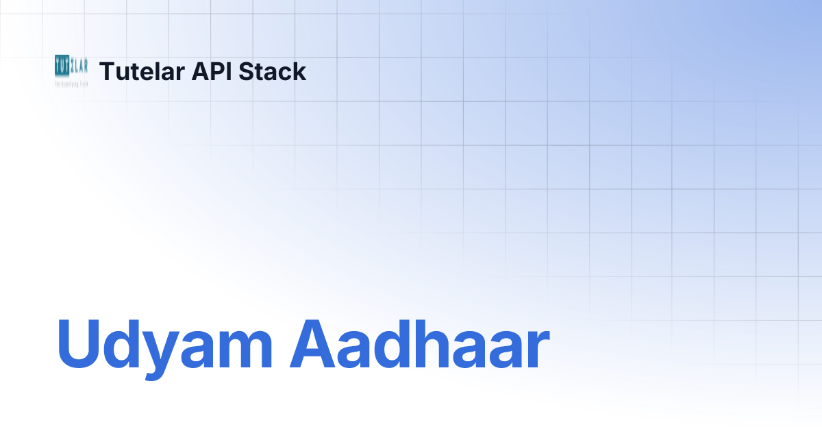 Udyam Aadhaar | Tutelar API Stack