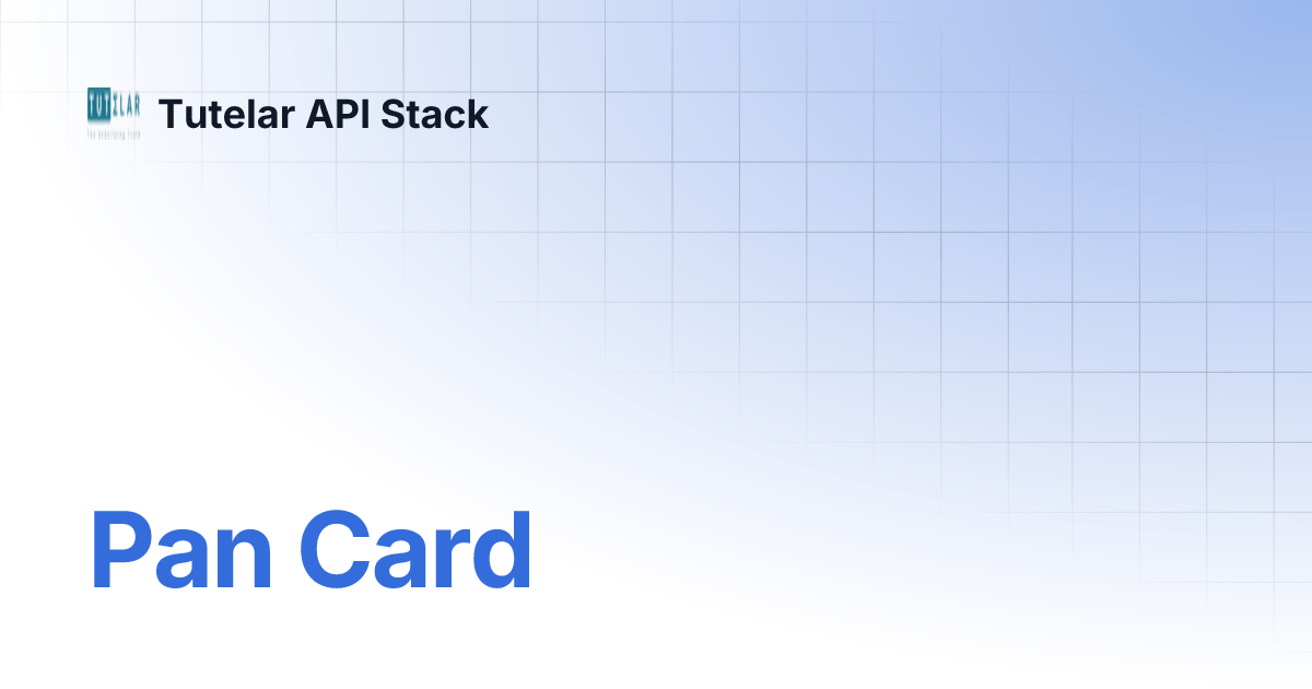 Pan Card | Tutelar API Stack