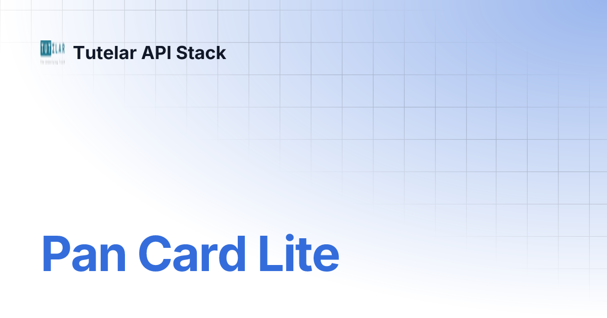 Pan Card Lite | Tutelar API Stack
