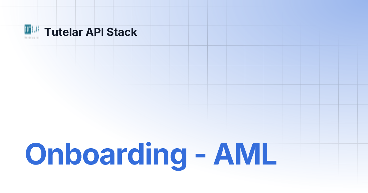 Onboarding - AML | Tutelar API Stack
